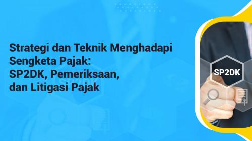 Training Pajak - Strategi dan Teknik Menghadapi Sengketa Pajak: SP2DK ...