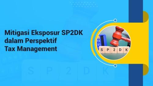 Training Pajak - Mitigasi Eksposur SP2DK dalam Perspektif Tax ...