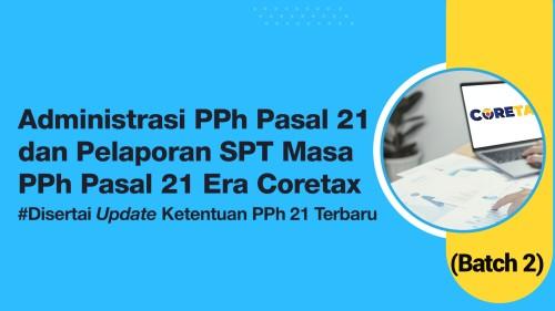 Training Pajak - Administrasi PPh Pasal 21 dan Pelaporan SPT Masa PPh ...
